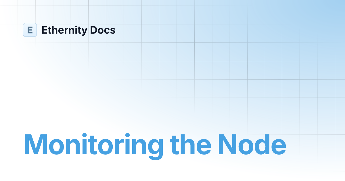 Monitoring the Node | Ethernity Docs