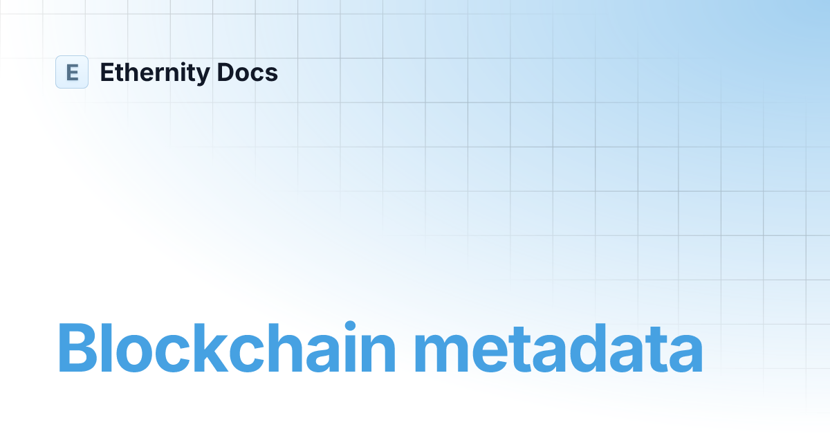 Blockchain metadata | Ethernity Docs
