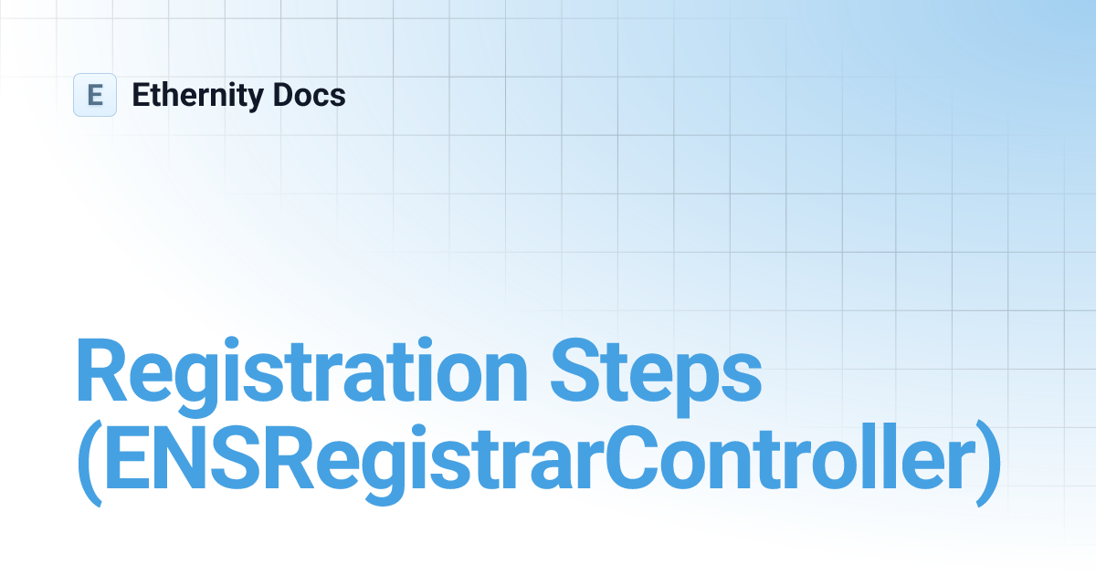 Registration Steps (ENSRegistrarController) | Ethernity Docs