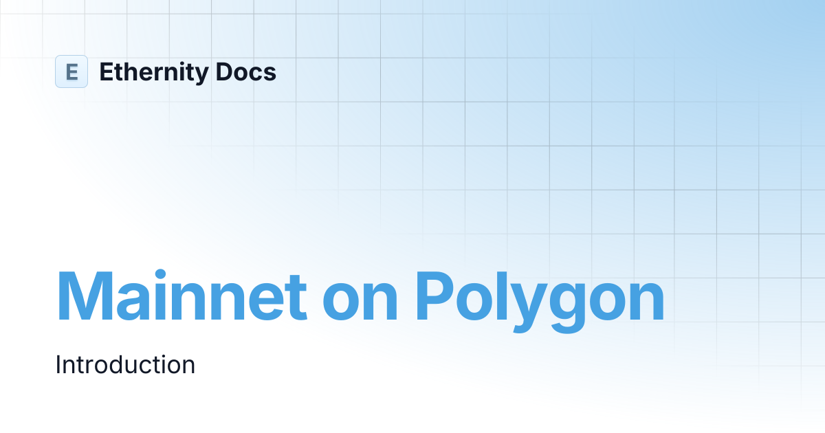 Mainnet on Polygon | Ethernity Docs