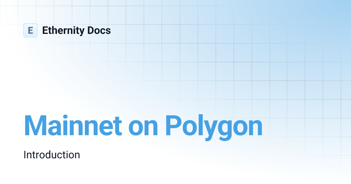 Mainnet on Polygon | Ethernity Docs