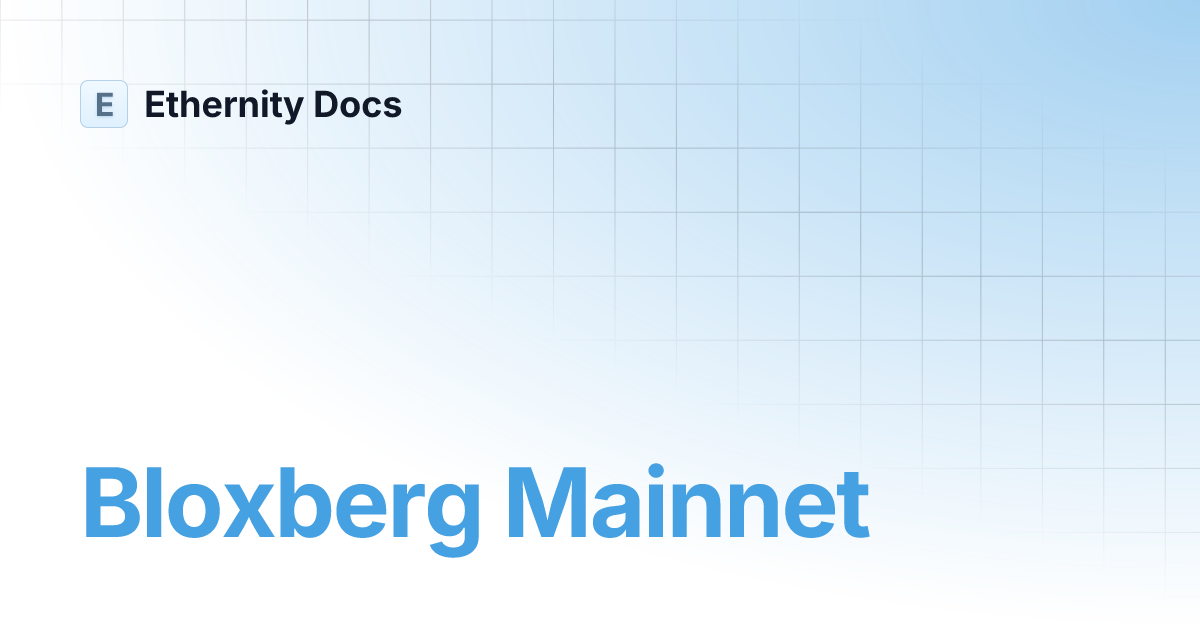Bloxberg Mainnet | Ethernity Docs