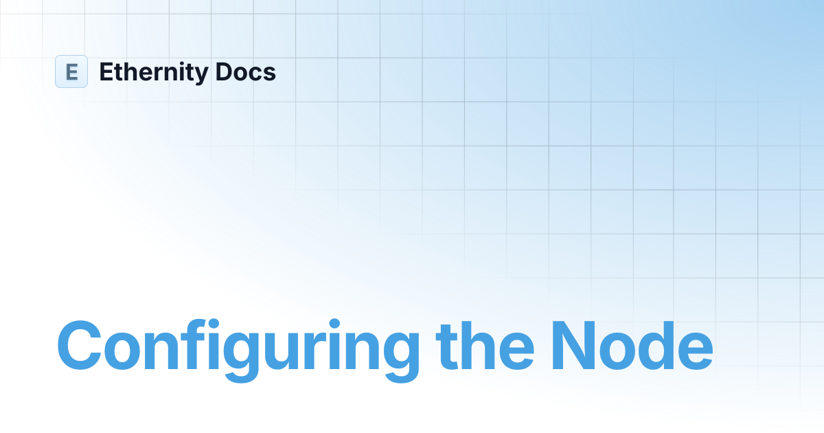 Configuring the Node | Ethernity Docs