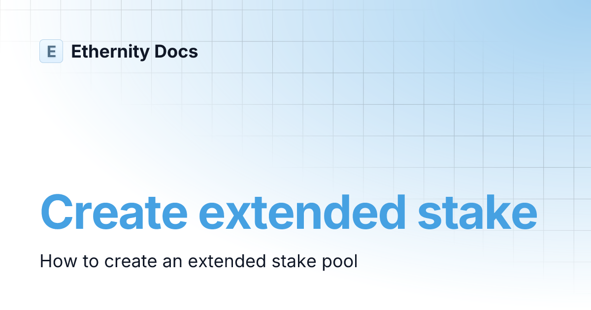 Create extended stake | Ethernity Docs
